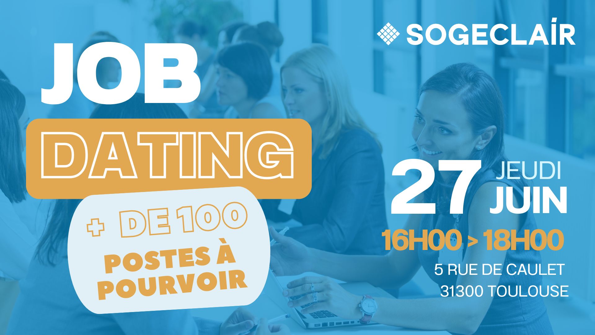 Job Dating Sogeclair - Plus de 100 Postes à Pourvoir - Jeudi 27 juin ...