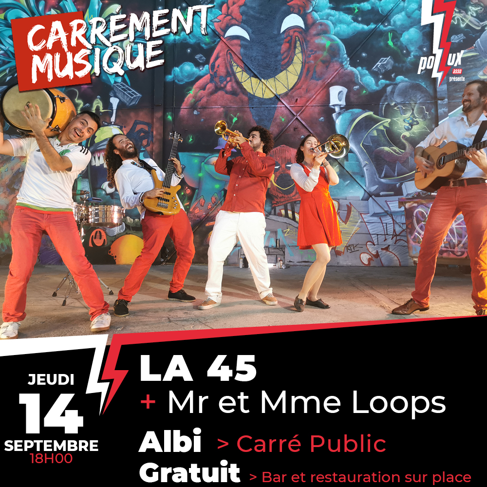 LA 45 + MR ET MME LOOPS [CARREMENT MUSIQUE] - Jeudi 14 septembre 2023 - Région Occitanie ...