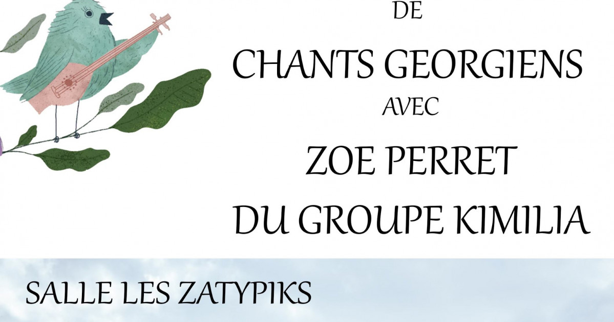 Stage de chants géorgiens avec Zoé PERRET du groupe Kimilia - Du 25 au ...