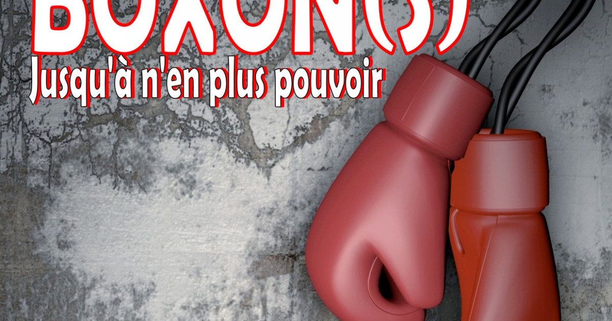 Boxon(s) jusqu’à n’en plus pouvoir - Du 15 au 17 juin 2023 - Région ...