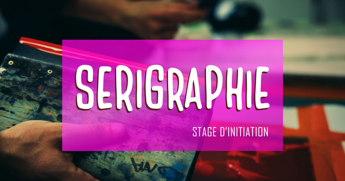 Stage d’initiation à la sérigraphie - Samedi 11 avril - Région ...