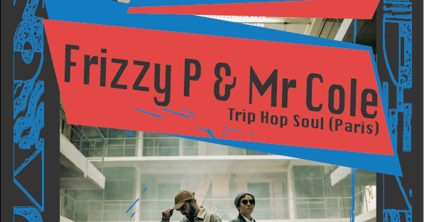 Concert - Frizzy P & Mr Cole + Dj Set - Vendredi 22 mars 2024 - Région ...